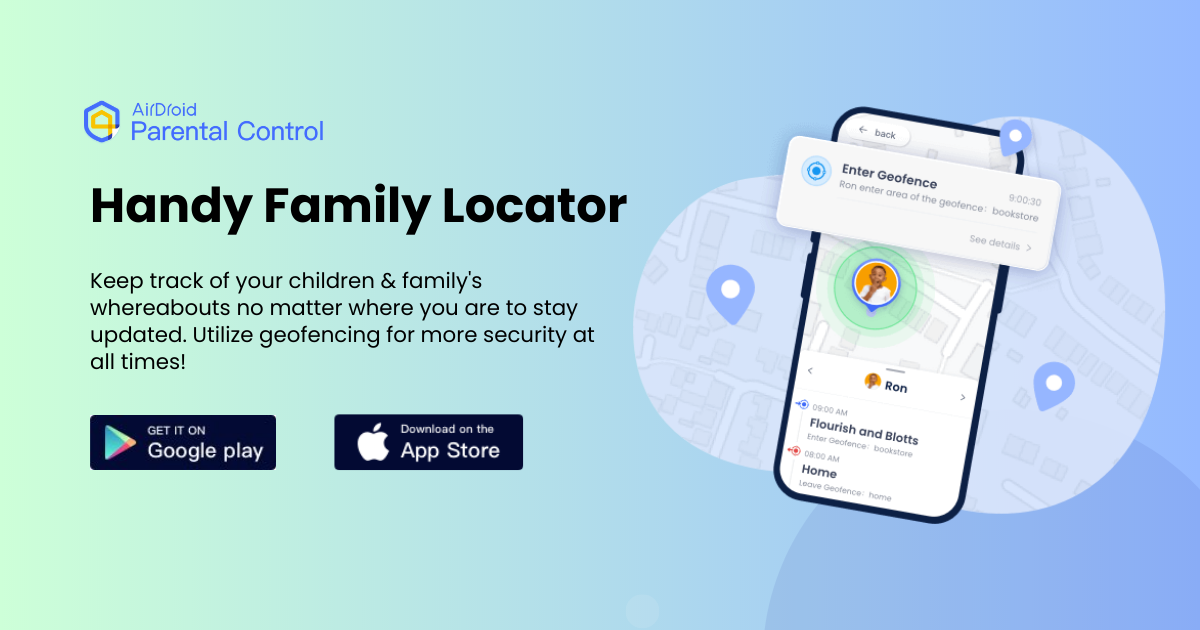 Locate Your Family AnyTime | AirDroid Parental Control